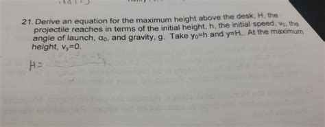 Solved Derive An Equation For The Maximum Height Above Chegg