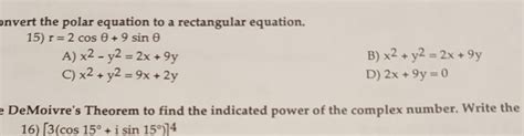 solved nvert the polar equation to a rectangular equation