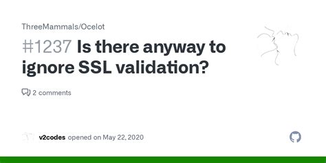 Is There Anyway To Ignore Ssl Validation · Issue 1237 · Threemammals
