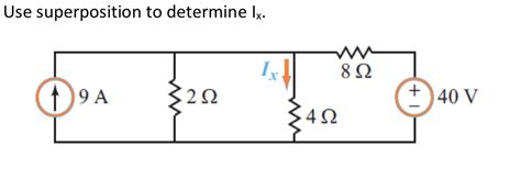 solved use superposition to determine lx 1 ix 8 Ω 19 2Ω