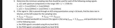Solved Determine The Minimum Sampling Rate That Should Be Chegg