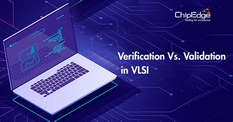 Chipedge Verification Vs Validation In Vlsi
