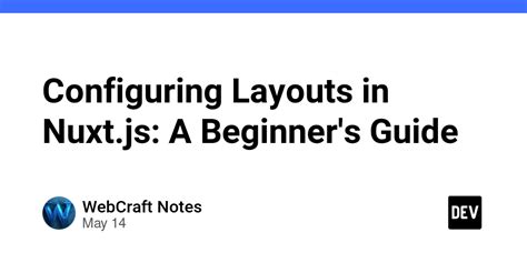 Configuring Layouts In Nuxtjs A Beginners Guide Dev Community