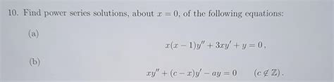 Solved 10 Find Power Series Solutions About X 0 Of The