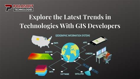 Explore The Latest Trends In Technologies With Gis Developers Blog Polosoft