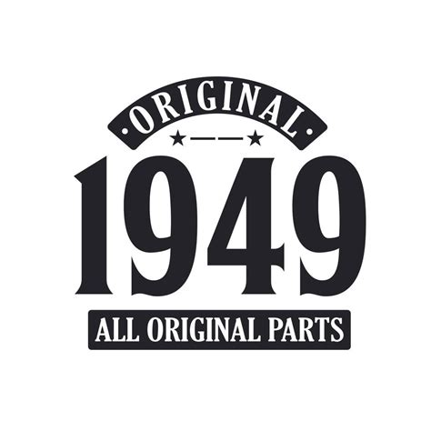 Born In 1949 Vintage Retro Birthday Original 1949 All Original Parts