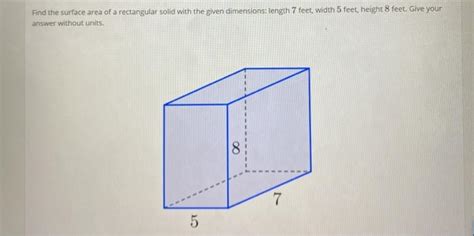 Solved Find The Surface Area Of A Rectangular Solid With The Chegg