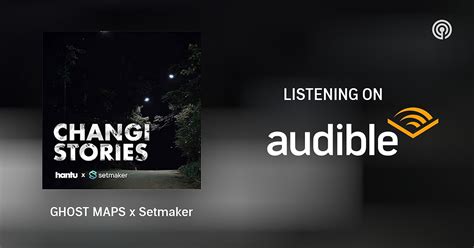 Ghost Maps X Setmaker Ghost Maps True Southeast Asian Horror Stories Podcasts On Audible