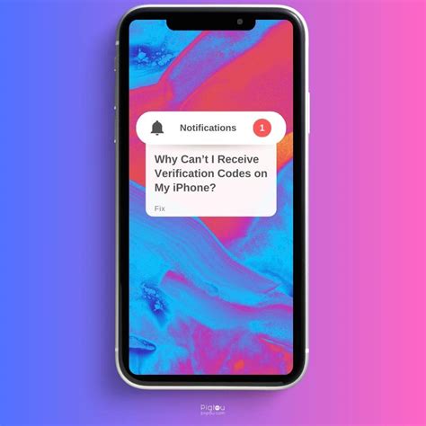 Not Receiving Verification Codes On Your IPhone Heres The Fix Pigtou