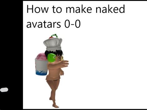 How To Make Naked Avatars Youtube