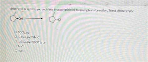 Solved A Incorrect Identify The Reagent S You Could Chegg Com