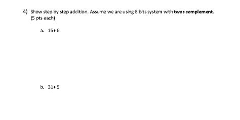 Solved 4 Show Step By Step Addition Assume We Are Using 8
