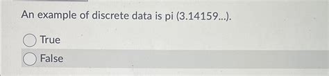Solved An Example Of Discrete Data Is Pi