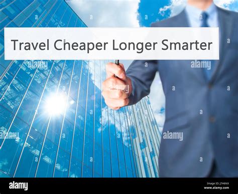 Travel Cheaper Longer Smarter Businessman Hand Holding Sign Business Technology Internet