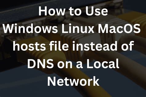 How To Use Windows Linux Macos Hosts File Instead Of Dns On A Local Network Php Coders Usa