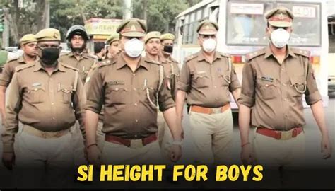 Si बनने के लिए लड़कों की हाईट कितनी होनी चाहिए Si Banne Ke Liye Kitni Height Chahiye For Boys