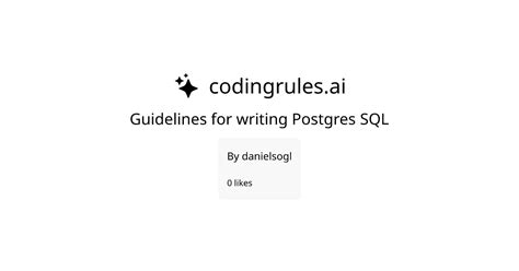Guidelines For Writing Postgres Sql Coding Rules Codingrules Ai