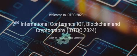 2nd International Conference Iot Blockchain And Cryptography Iotbc 2024 Mar 2024