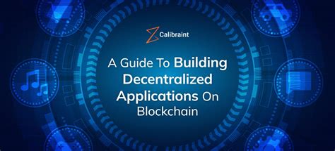 The Ultimate Guide To Building Decentralized Applications On Blockchain