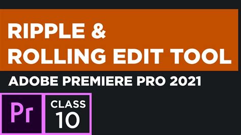 Ripple And Rolling Edit Tool In Adobe Premiere Pro 2021 Lecture 10 How To Do This Youtube