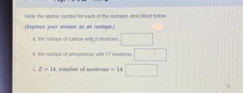 Solved Write The Atomic Symbol For Each Of The Isotopes Chegg