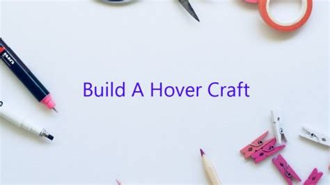 Build A Hover Craft October 2025 Uptowncraftworks Com