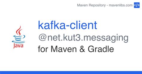 kafka client for maven and gradle net kut3 messaging