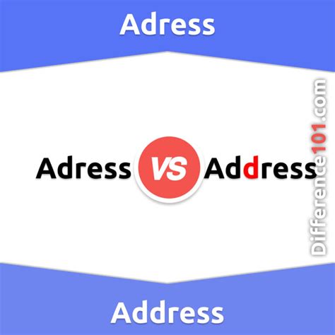 Adress Vs Address 6 Key Differences Pros Cons Examples Difference 101