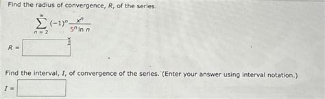Solved Find the radius of convergence, R, ﻿of the | Chegg.com
