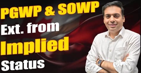 Pgwp And Sowp Ext From Implied Status Globexa Immigration