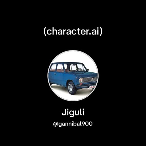 Chat With Jiguli Characterai Ai Chat Reimaginedyour Words Your