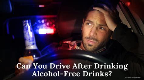 Can You Drive After Drinking Alcohol Free Drinks