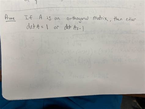 Solved Prove If A Is An Orthogona Matrix Then Either Det