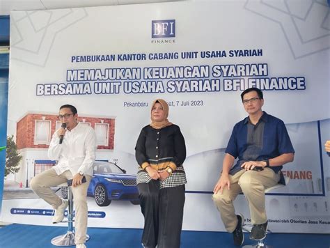 Perkuat Layanan Bfi Finance Buka Cabang Pembiayaan Syariah Di Pekanbaru