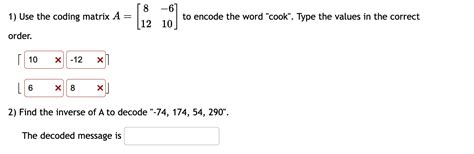 Solved 1 Use The Coding Matrix A 812−610 To Encode The