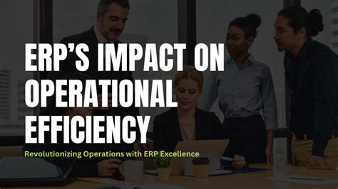 Erps Impact On Operational Efficiency Quarto Erp