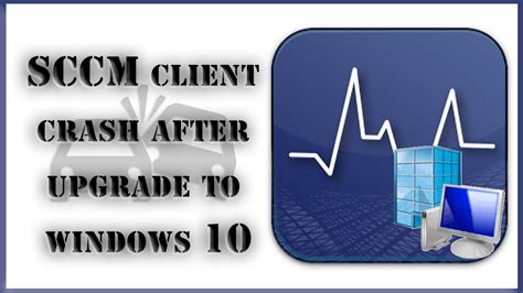 Cmimaging22sccm Client Crash After Upgrade To Windows 10 1709 Version