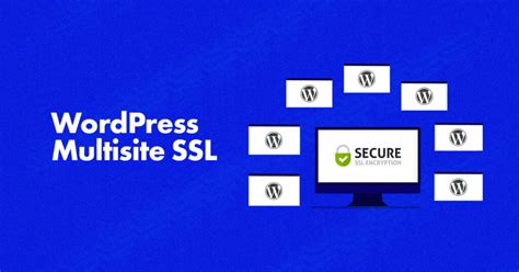 A Detailed Guide To Add Wordpress Multisite Ssl Certificates