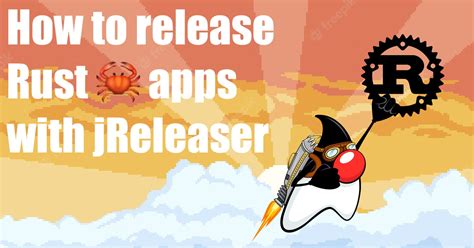 How To Release Rust 🦀 Apps With Jreleaser