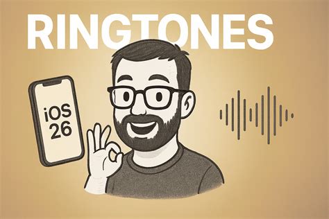 ios 26 ringtones everything you need to know about the new features