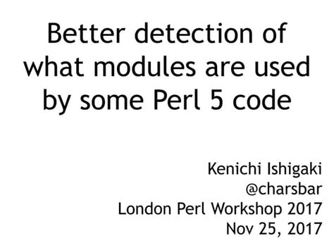 Better Detection Of What Modules Are Used By Some Perl 5 Code Ppt