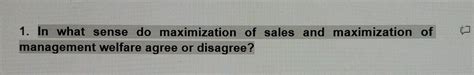 Solved 1 In What Sense Do Maximization Of Sales And