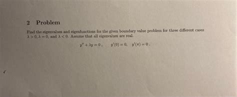 Solved Problem Find The Eigenvalues And Eigenfunctions For Chegg