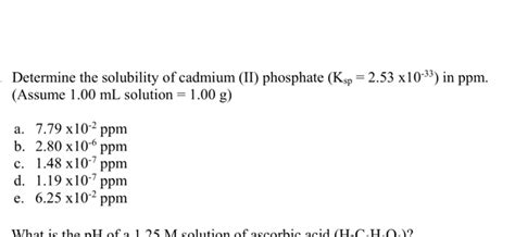 Solved Determine The Solubility Of Cadmium Ii Phosphate