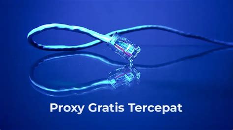 7 Layanan Proxy Gratis Tercepat Di Tahun 2025 Berikut Ini Daftarnya