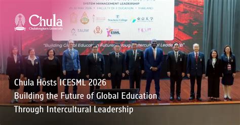 Chula Hosts Icesml 2026 Building The Future Of Global Education