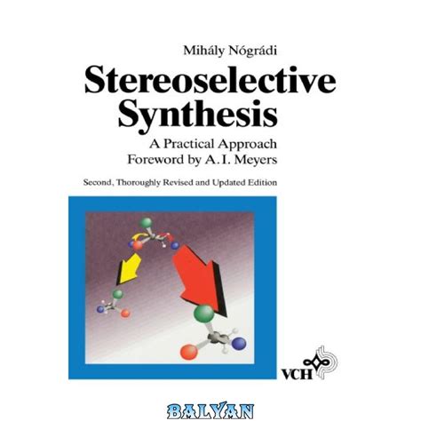 سنتز Stereoselective یک رویکرد عملی وبلاگ کتابخانه دیجیتال بلیان