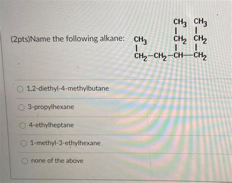 Solved CH3 CH3 1 I (2pts)Name the following alkane: CH3 CH2 | Chegg.com