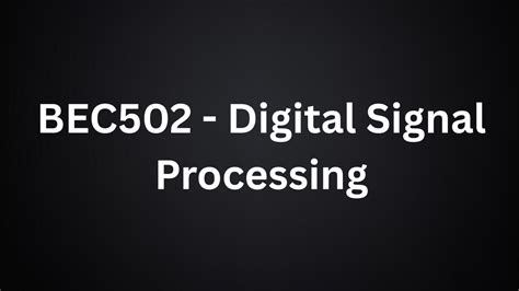 Digital Signal Processing Bec502 Notes 2 Vtu Sync