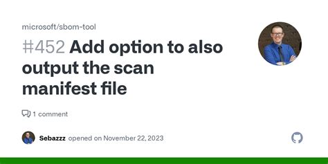 Add Option To Also Output The Scan Manifest File Issue Microsoft Sbom Tool GitHub